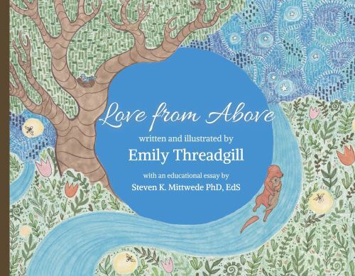 Love from Above by Steven K. Mittwede EdS and Emily Threadgill (2022 ...