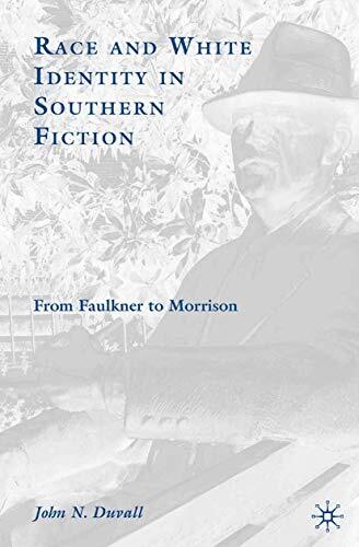 Race and White Identity in Southern Fiction : From Faulkner to Morrison ...