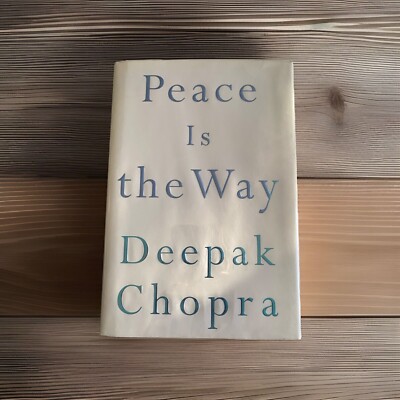 Peace Is the Way : Bringing War and Violence to an End by Deepak Chopra ...