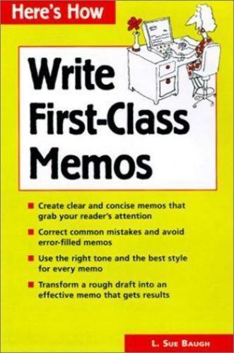 How to Write First-Class Memos : The Handbook for Practical Memo ...