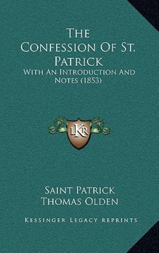 Confession of St Patrick : With an Introduction and Notes (1853) by ...
