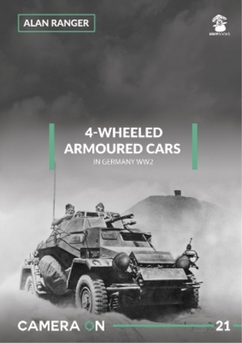 Alan Ranger 4-Wheeled Armoured Cars in Germany WW2 (Poche) Camera ON ...