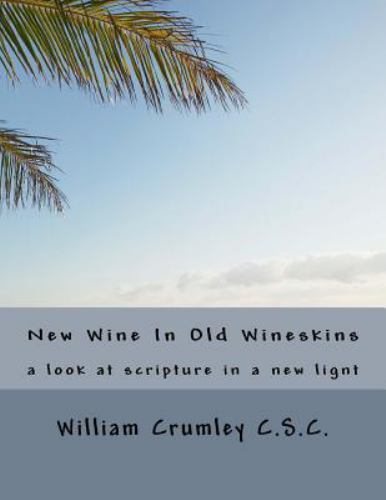 New Wine in Old Wineskins : A Look at Scripture in a Ne Light by ...