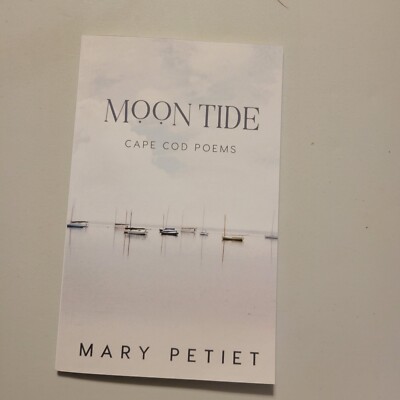 Moon Tide: Cape Cod Poems by Mary Petiet Paperback 2020 9780578646602 ...