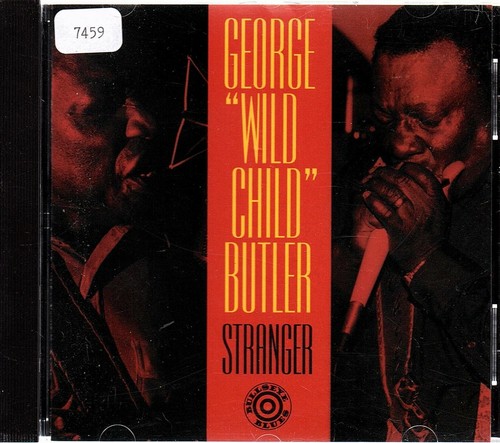GEORGE 'WILD CHILD' BUTLER CD BULLSEYE BLUES " STRANGER " [EU] | eBay