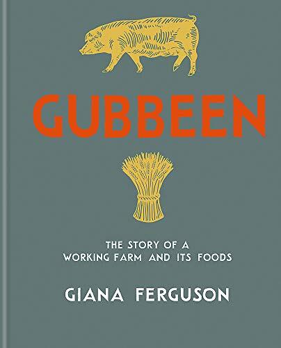 Gubbeen: The story of a working farm and its foods. by Giana Ferguson ...