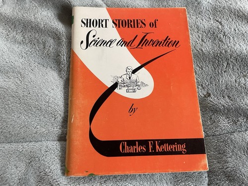 Short Stories Of Science And Invention by Charles F. Kettering 1959 | eBay