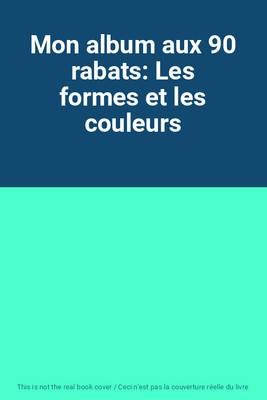 Mon album aux 90 rabats: Les formes et les couleurs de Unknown | eBay