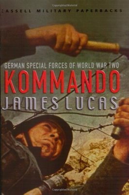 Kommando: German Special Forces Of World War 2: German Special Forces ...