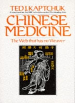 Chinese Medicine : The web That has No Weaver By Ted Kaptchuk | eBay