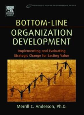 Bottom-Line Organization Development (Improving Human Performanc ...