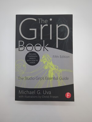 The Grip Book The Studio Grip’s Essential Guide Film Production 5th ...