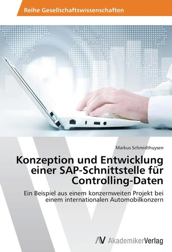 Konzeption und Entwicklung einer SAP-Schnittstelle für Controlling ...
