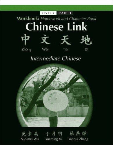 Workbook : Homework and Character Book for Chinese Link: Zhongwen ...