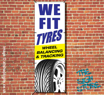 TYRE SIGN WE FIT TYRES BANNER VERTICAL OUTDOOR SIGN waterproof VERTICAL ...