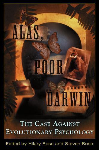 Alas, Poor Darwin: Arguments Against Evolutionary Psychology by Hilary ...