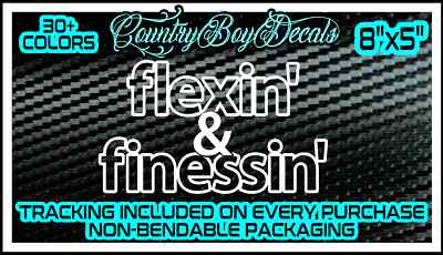 Flexin' & Finessin' VINYL DECAL Sticker Truck Car Hated Satisfied Turbo ...