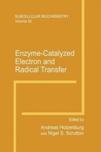 Enzyme-Catalyzed Electron and Radical Transfer by Nigel S. Scrutton ...