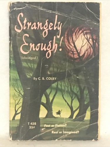 1967 First Edition Sixth Print Strangely Enough! By C. B. Colby | eBay