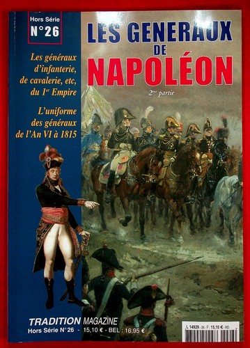 TRADITION MAGAZINE H.S. N° 26 / LES GENERAUX DE NAPOLEON ( 2eme PARTIE ...