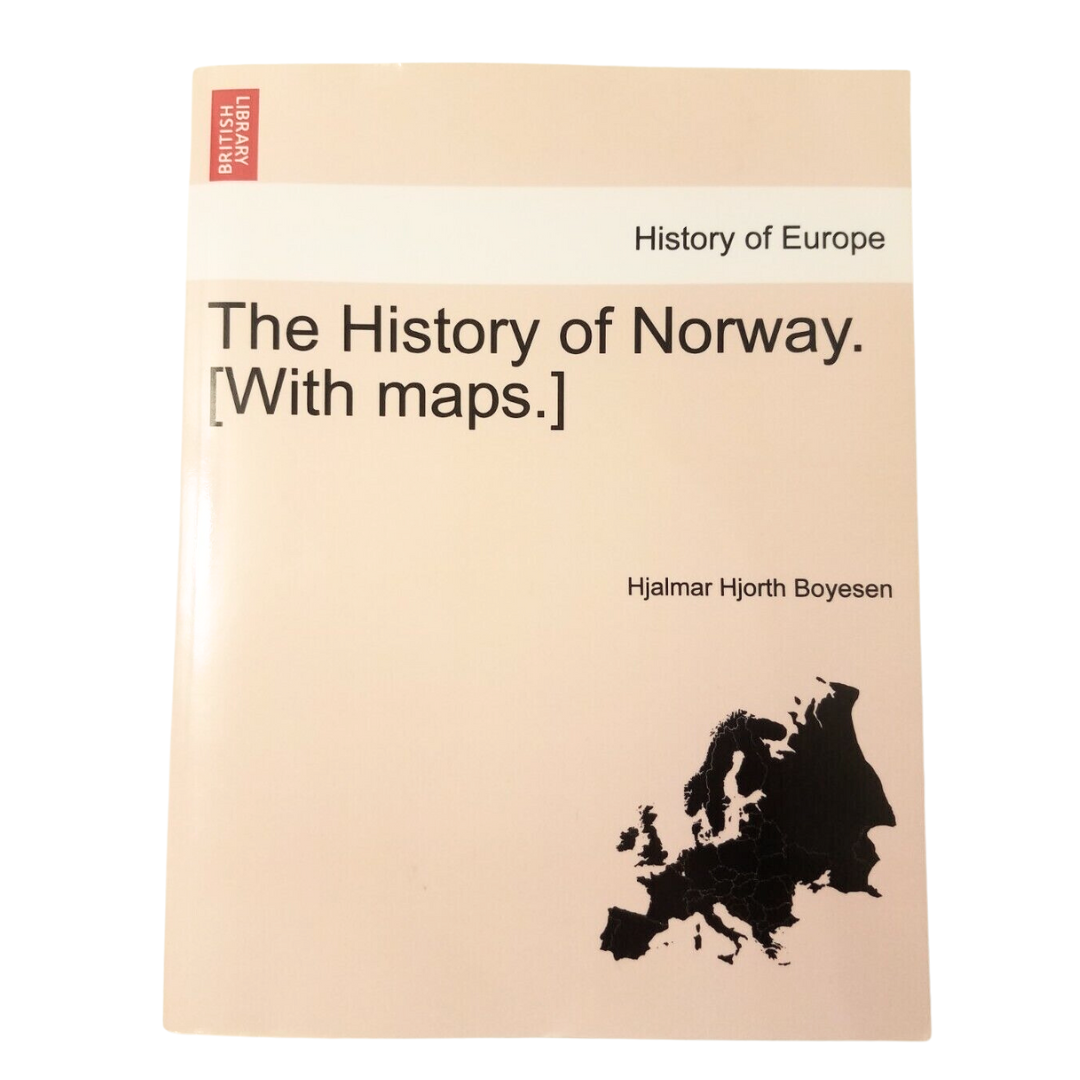 History of Norway [with Maps ] by Hjalmar Hjorth Boyesen (2011, Trade ...