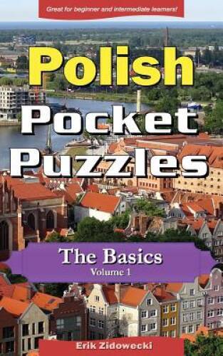 Polish Pocket Puzzles - The Basics - Volume 1: A collection of puzzles ...