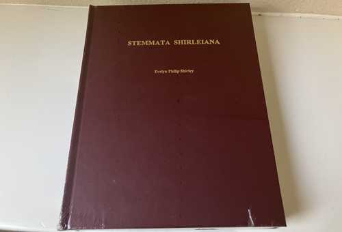 STEMMATA SHIRLEIANA: the Annals of the Shirley Family by Evelyn Phillip ...