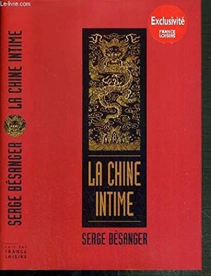 LA CHINE INTIME, BESANGER SERGE | eBay