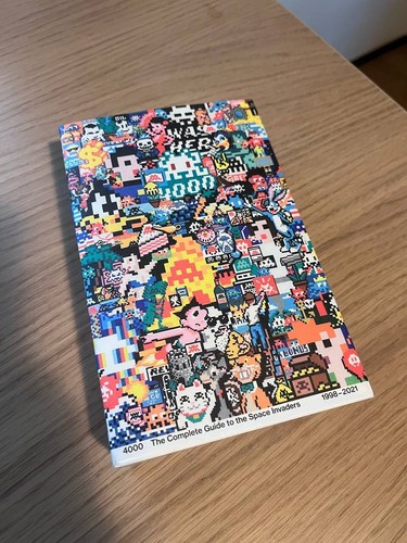 Invader - 4000 - The Complete Guide to the Space Invaders 1998-2021 ...