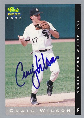 CRAIG WILSON SOUTH BEND WHITE SOX SIGNED 1993 CLASSIC BEST BASEBALL ...