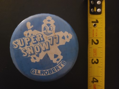 Vintage Pinback Pin Button Super Snow 1977 G. L. Roberts High School ...