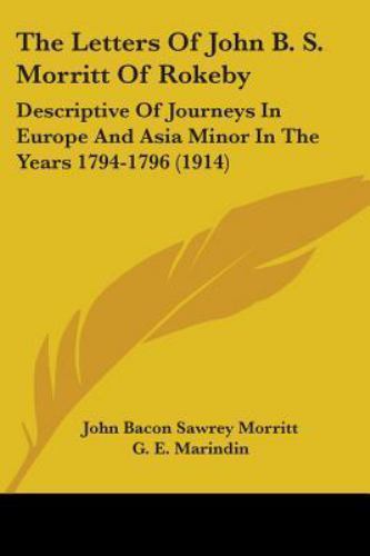 Letters of John B S Morritt of Rokeby : Descriptive of Journeys in ...