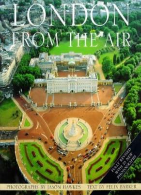 London from the Air By Jason Hawkes, Felix Barker. 9780091867829 ...