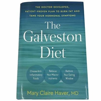 The Galveston Diet: Doctor-Developed, Patient-Proven Plan Burn Fat Tame ...