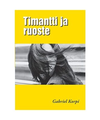 Timantti ja ruoste, Gabriel Korpi 9789528047414 | eBay.de