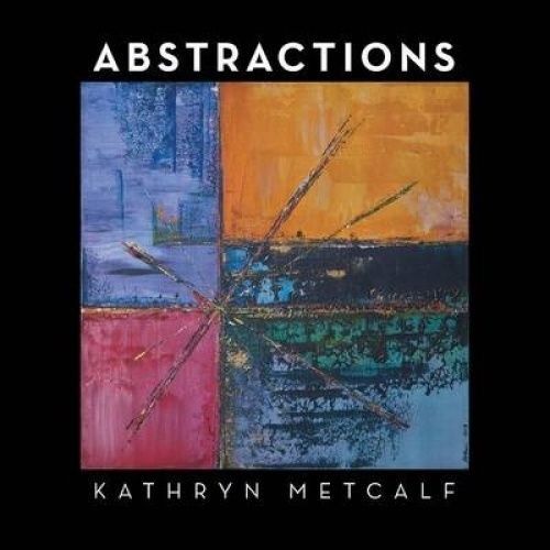 Abstractions by Kathryn Metcalf (Paperback, 2015) for sale online | eBay