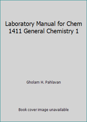 Laboratory Manual for Chem 1411 General Chemistry 1 by Gholam H ...