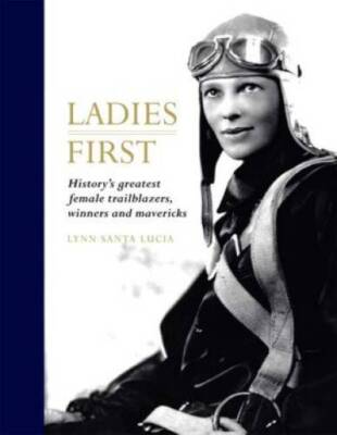 Ladies First History's Greatest Female Trailblazers, Winners a - VERY ...
