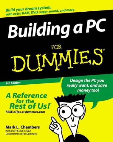 BUILDING A PC FOR DUMMIES (FOR DUMMIES (COMPUTER/TECH)) By Mark L ...