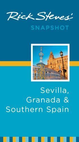 Rick Steves' Snapshot Sevilla, Granada & Southern Spain by Steves, Rick ...