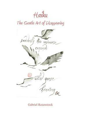 Haiku: The Gentle Art of Disappearing by Gabriel Rosenstock (Hardcover ...