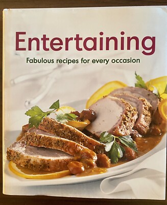 Entertaining Cookbook Fabulous Recipes For Every Occasion 2007 Recipe ...