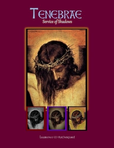 Tenebrae: Service of Shadows by Lawrence M. Rutherford [Paperback] | eBay