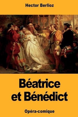 Batrice et Bndict by Hector Berlioz (French) Paperback Book ...