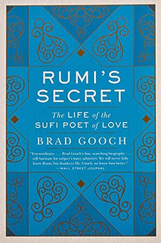Rumi's Secret: The Life of the Sufi Poet of Love 9780061999154 | eBay