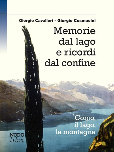 Libri Giorgio Cavalleri / Giorgio Cosmacini - Memorie Dal Lago E ...