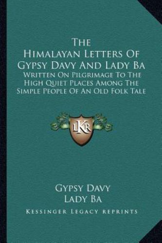 Himalayan Letters of Gypsy Davy and Lady B : Written on Pilgrimage to ...