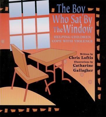 Boy Who Sat by the Window : Helping Children Cope with Violence by ...