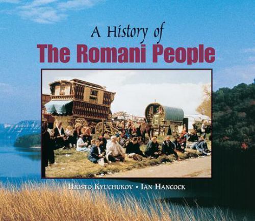 A History of the Romani People by Kyuchukov, Hristo; Hancock, Ian ...