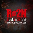 Rock on 2Night GUILTY GEAR LIVE 2016 Regular Edition NAOKI HASHIMOTO ...